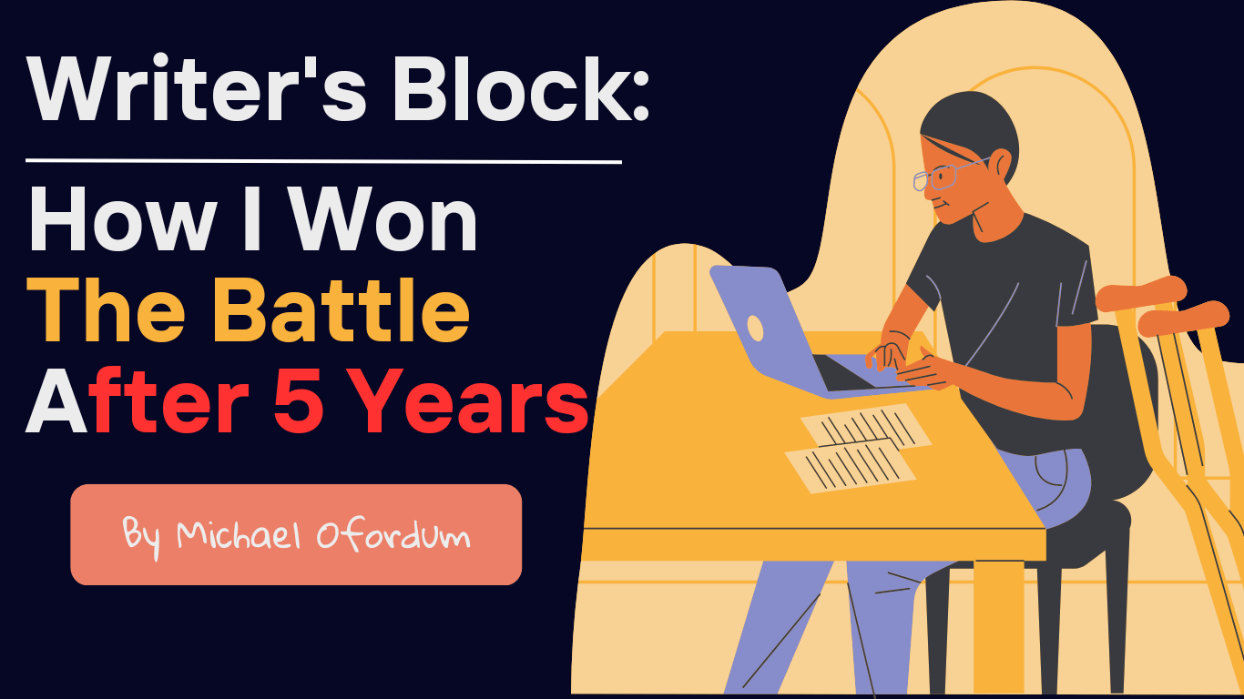 Writer's Block: How I won The Battle After 5 years. - Success Zenith